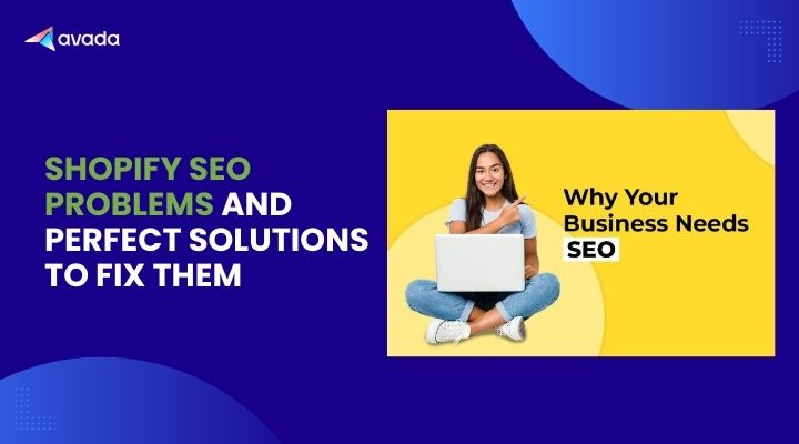 Shopify SEO Problems and Perfect Solutions to Fix Them